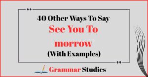 40 Ways To Say “See You Tomorrow” (Real Examples)