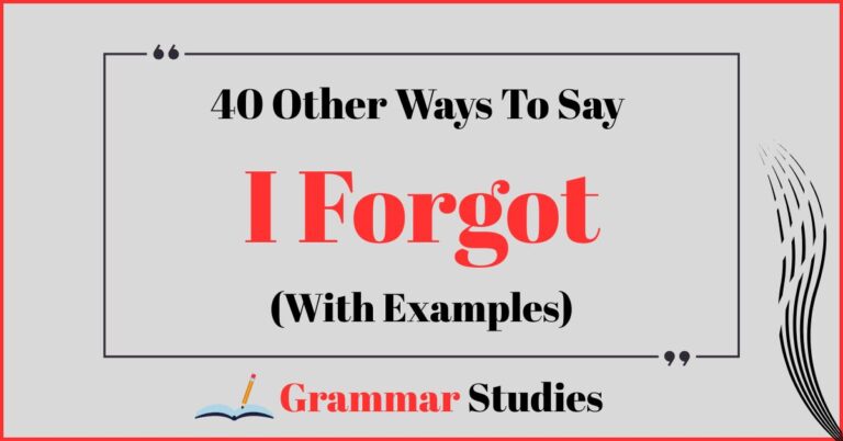 40 Ways To Say “I Forgot” (Real Examples)