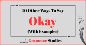 40 Ways To Say “Okay” (Real Examples)