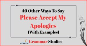40 Ways To Say “Please Accept My Apologies” (Real Examples)