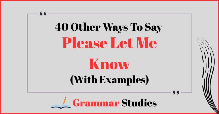 40 Ways To Say “Please Let Me Know” (Real Examples)