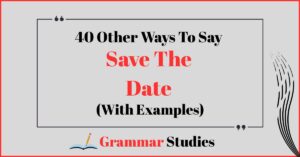 40 Ways To Say "Save The Date" (Real Examples)