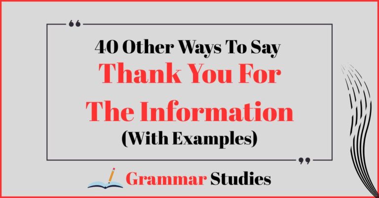 40 Ways To Say “Thank You For The Information” (Real Examples)