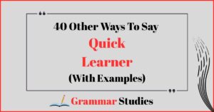 40 Ways To Say “Quick Learner” On A Resume (Real Examples)